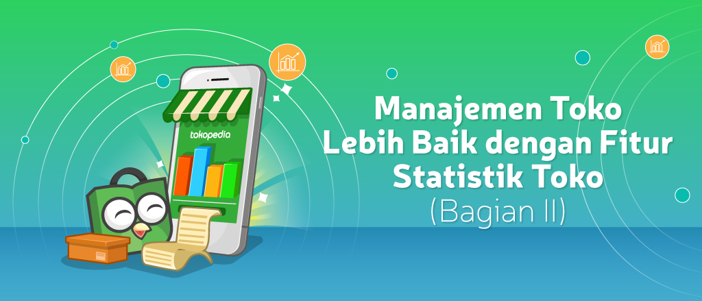 Manajemen Toko Lebih Baik dengan Fitur Statistik Toko (Bagian II ...