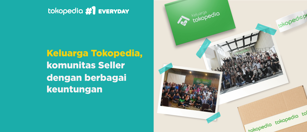 Komunitas Seller Tokopedia: Keuntungan Bergabung Keluarga Tokopedia