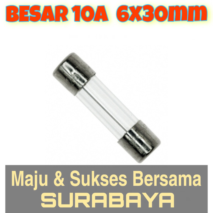 Jual Fuse Sekering Kaca Besar Panjang 250V 10A 10 Ampere 6 x 30 mm ...