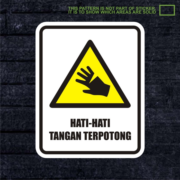 Jual WSKPC128 Sticker K3 Safety Sign Warning Sign HatiHati Tangan ...